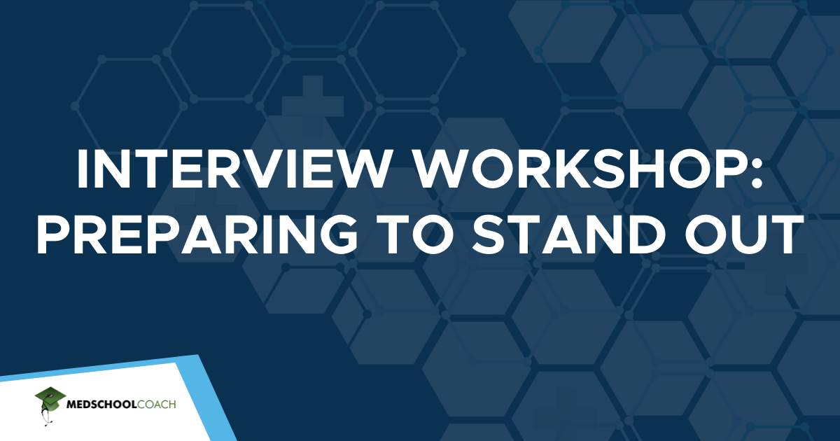 Interview Workshop: Preparing To Stand Out | MedSchoolCoach